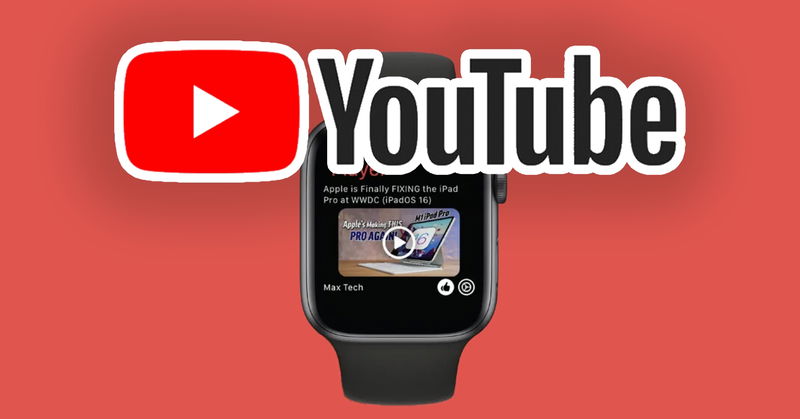 Cómo ver vídeos de YouTube en el Apple Watch
